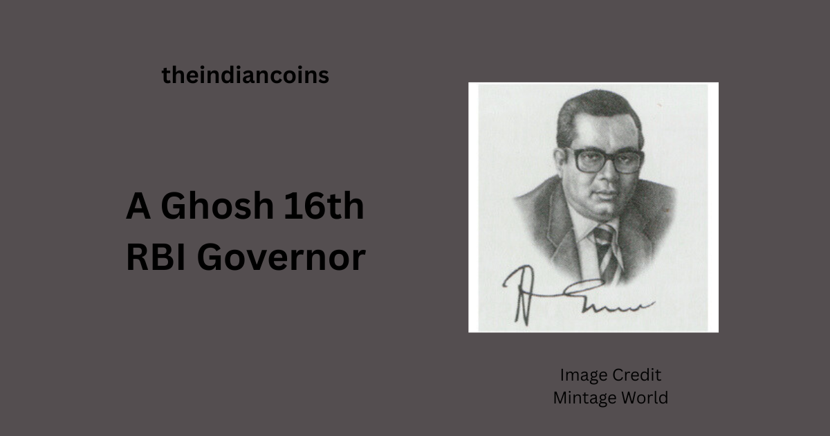 A Ghosh 16th RBI Governor - theindiancoins.com