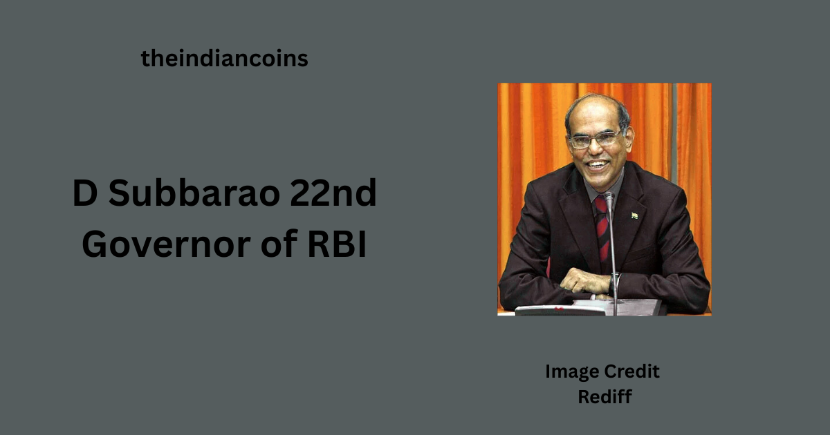 D Subbarao 22nd Governor of RBI - theindiancoins.com