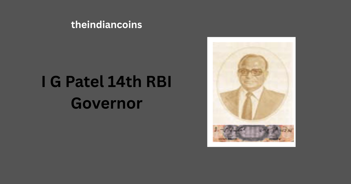 I G Patel 14th RBI Governor - theindiancoins.com