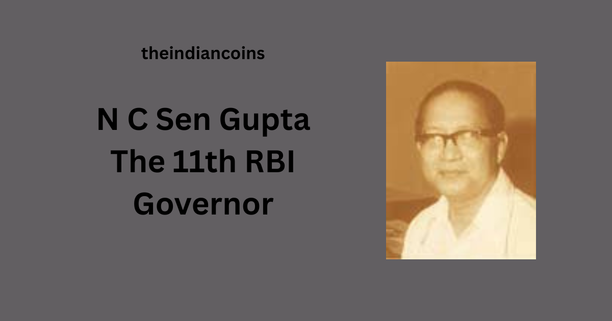 N C Sen Gupta 11th RBI Governor - theindiancoins.com