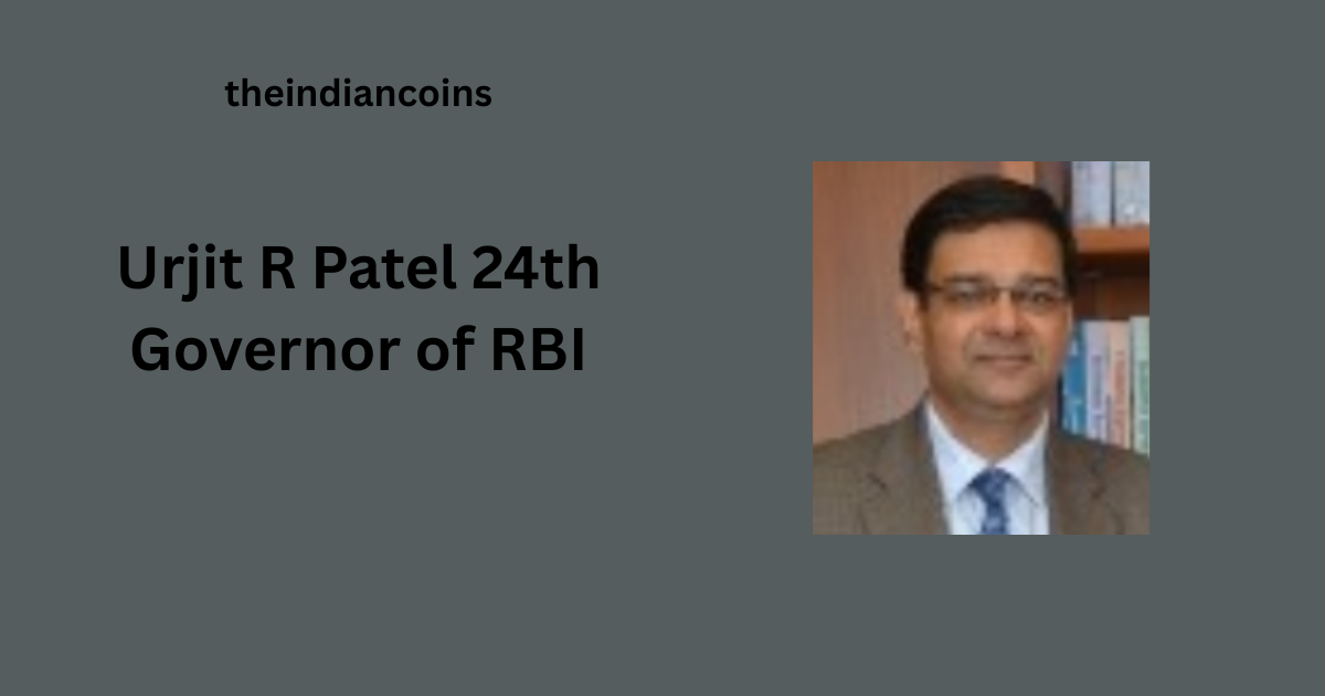 Urjit Patel 24th Governor of RBI - theindiancoins.com